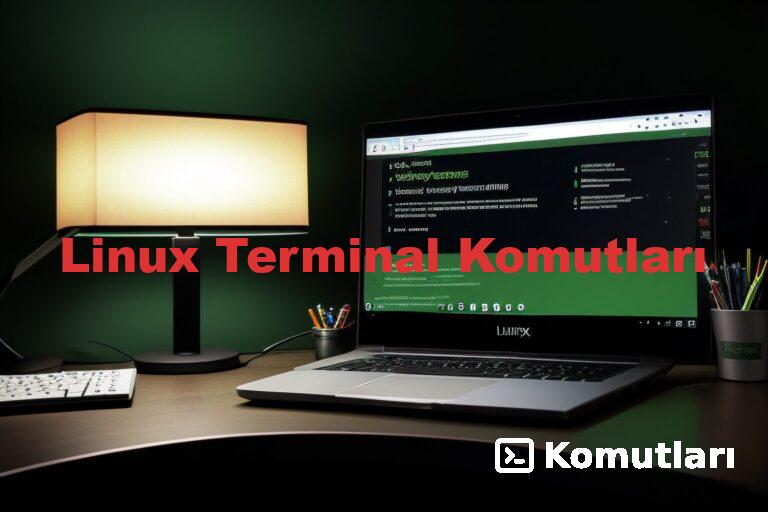 Linux Terminal Komutları - Komutları