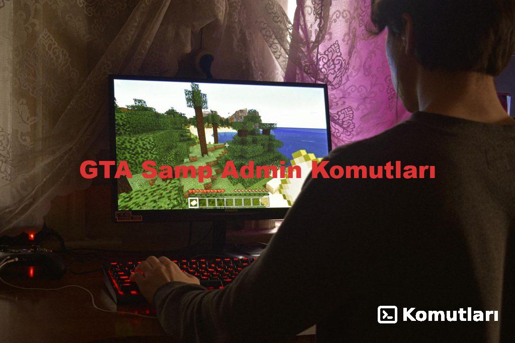 GTA Samp Admin Komutları - Komutları